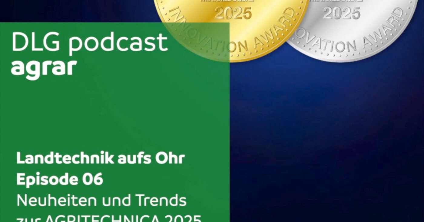 DLG-Podcast Landtechnik aufs Ohr: Neuheiten und Trends zur Agritechnica
